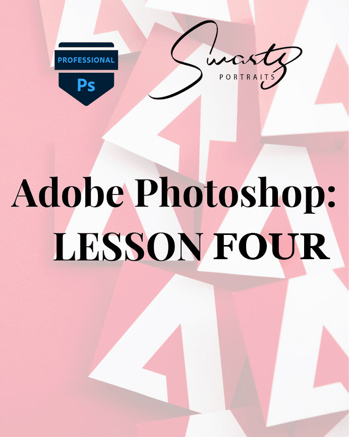 Adobe Photoshop - Lesson Four Overview