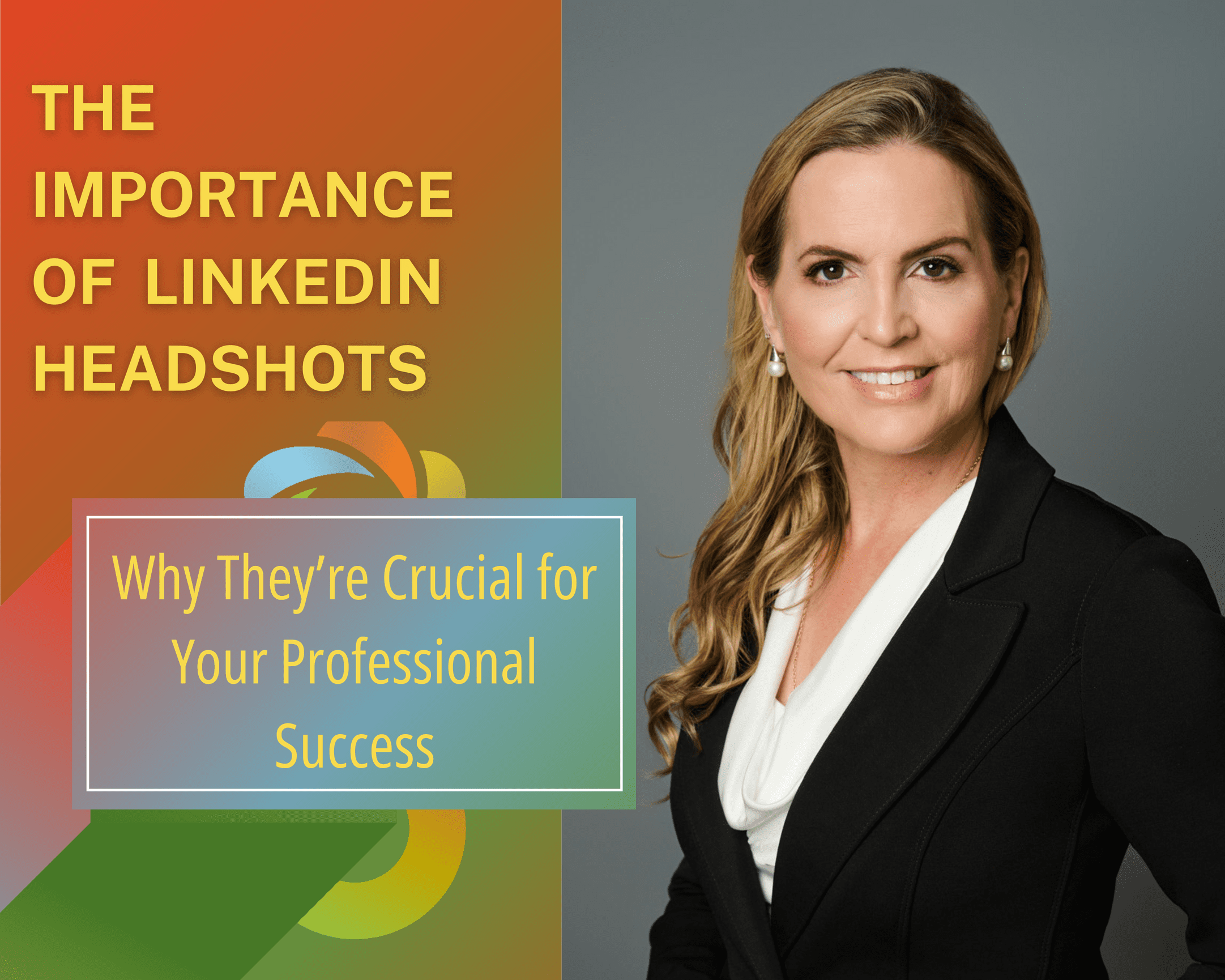 The Critical Role of LinkedIn Headshots in Your Career Growth